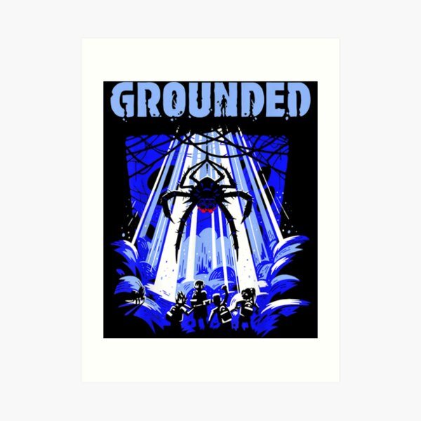 "Grounded Video Game Grounded Video Game Grounded Video Game" Art Print ...