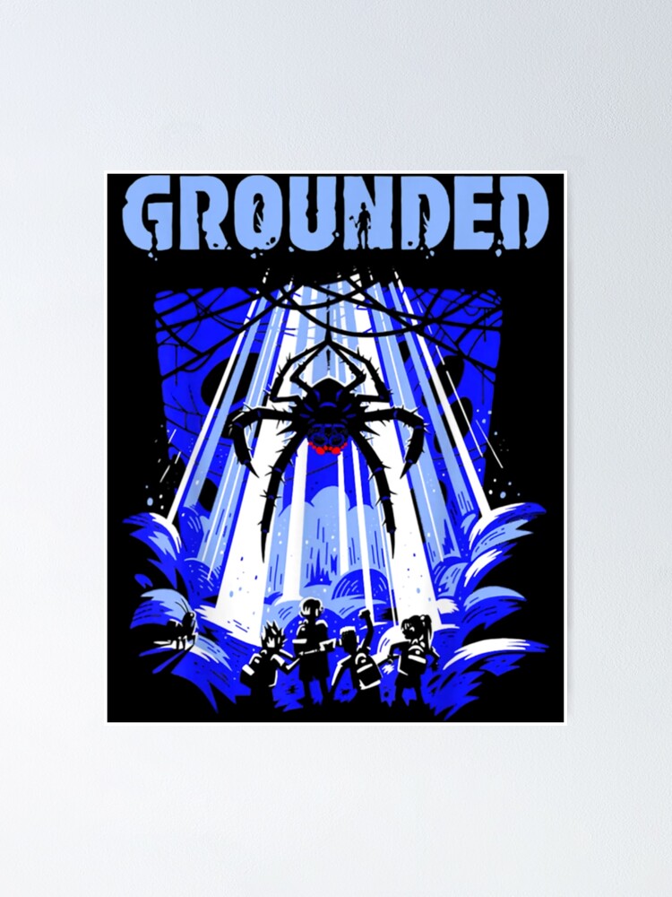 "Grounded Video Game Grounded Video Game Grounded Video Game" Poster ...