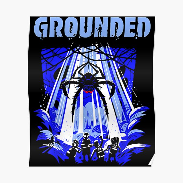 "Grounded Video Game Grounded Video Game Grounded Video Game" Poster ...