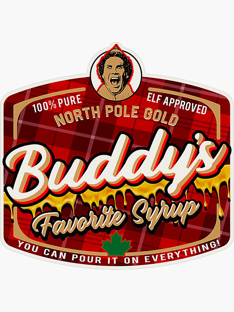 "Buddy the Elf favorite Syrup " Sticker for Sale by SandyKohl | Redbubble