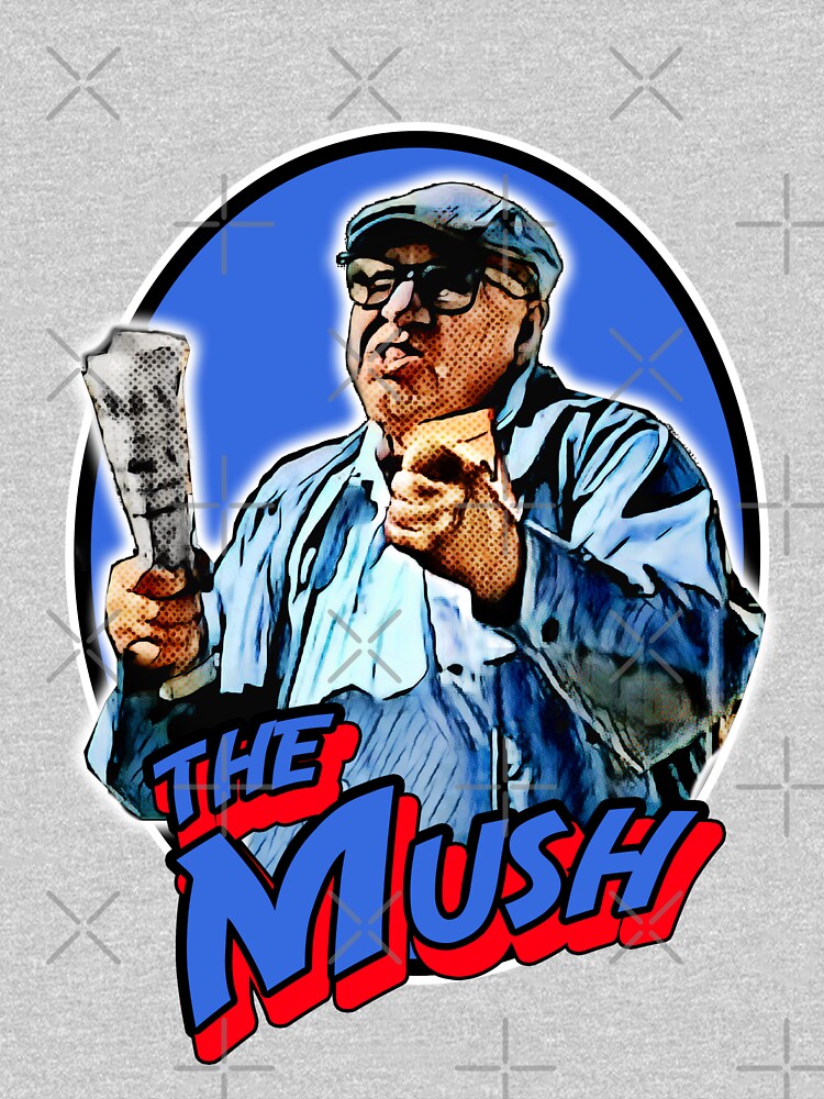 "the Mush" T-shirt for Sale by JTK667 | Redbubble | the mush t-shirts - a bronx tale t-shirts ...