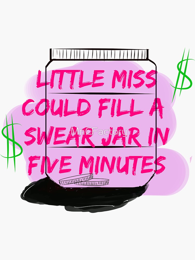 "Little Miss Could Fill a Swear Jar" Sticker for Sale by MnCFactory ...