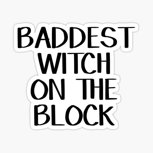 "Baddest witch on the block" Sticker by allthetees | Redbubble