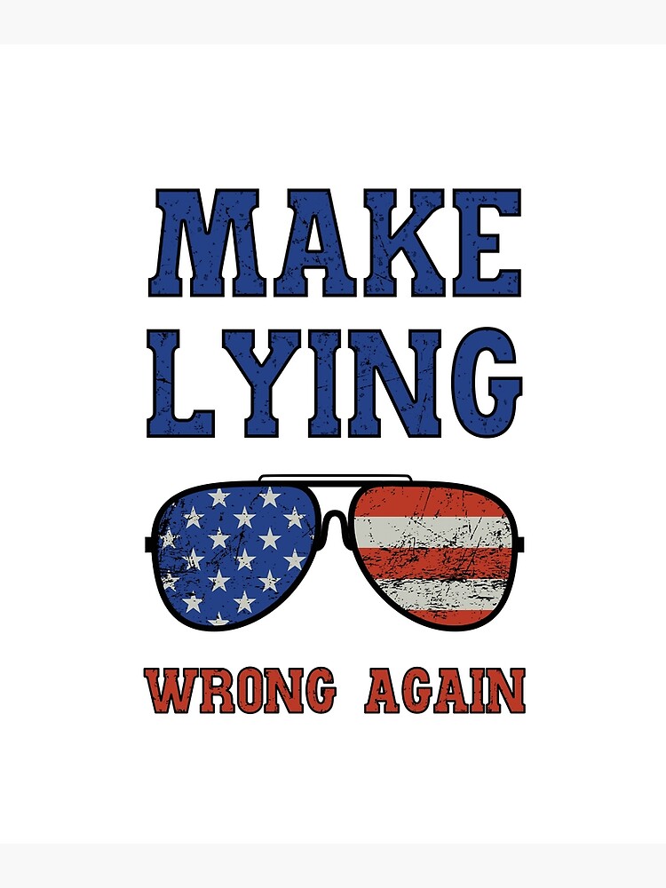 "Make Lying Wrong Again" Poster for Sale by Sense-Trends | Redbubble