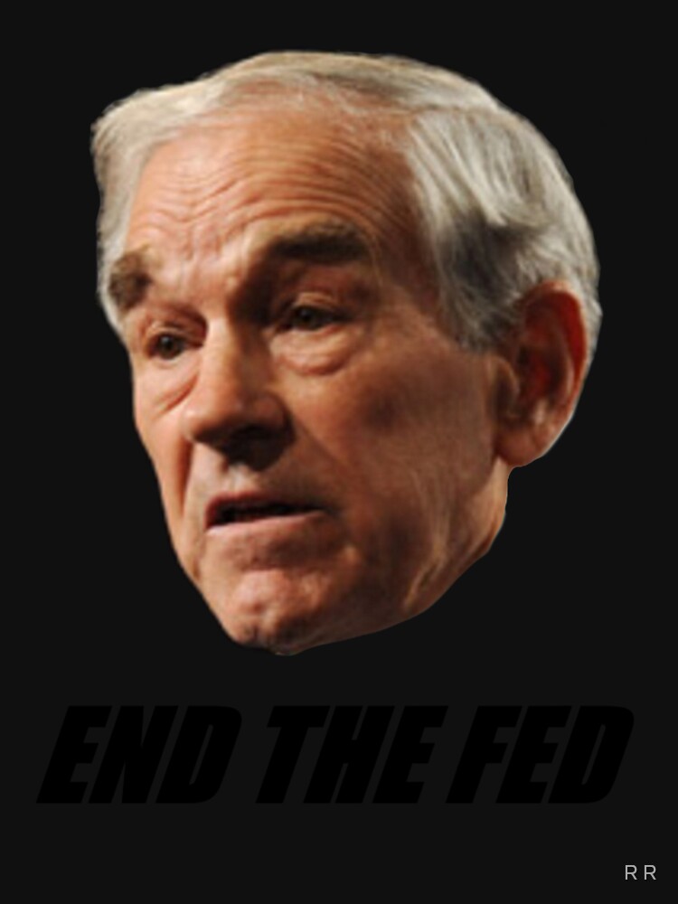 "End The Fed - Ron Paul" T-shirt by LOVETRUMPSHATE8 | Redbubble