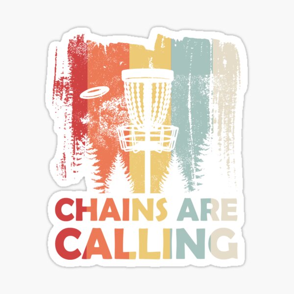"Disc Golf CHAINS ARE CALLING Vintage Disc Sport Frisbee Saying ...