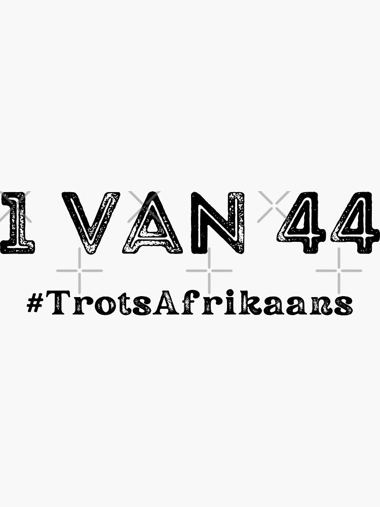 "Funny South African Trots Afrikaans 1 van 44" Sticker for Sale by ...