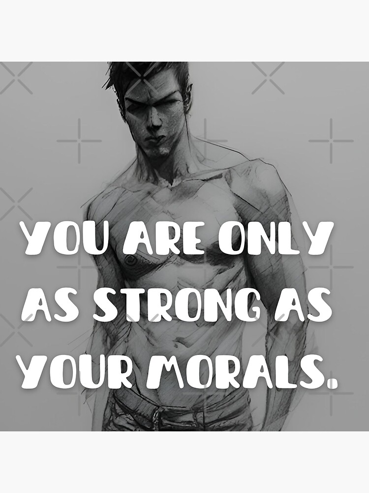 "You are only as strong as your morals" Sticker for Sale by ...