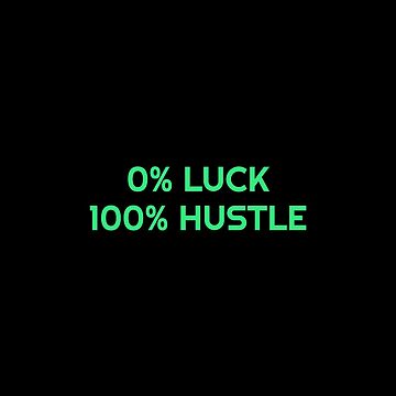 "Motivational memes 0% LUCK 100% HUSTLE - hard work " Sticker for Sale ...