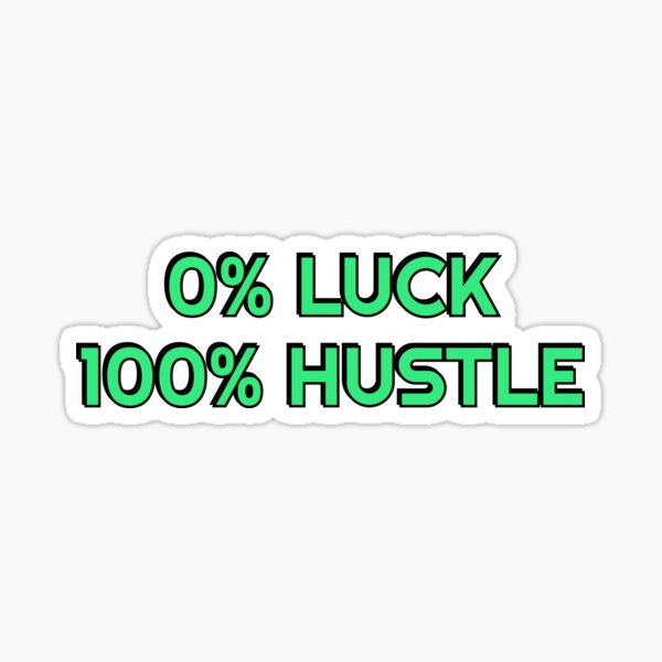 "Motivational memes 0% LUCK 100% HUSTLE - hard work " Sticker for Sale ...