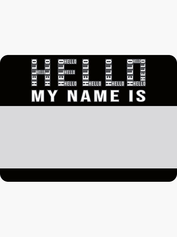 "Hello my name is (color - Black)" Sticker for Sale by Thesandu93 ...