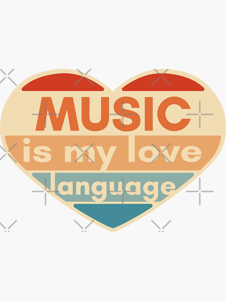 "MUSIC IS MY LOVE LANGUAGE - musician quote - " Sticker for Sale by ...