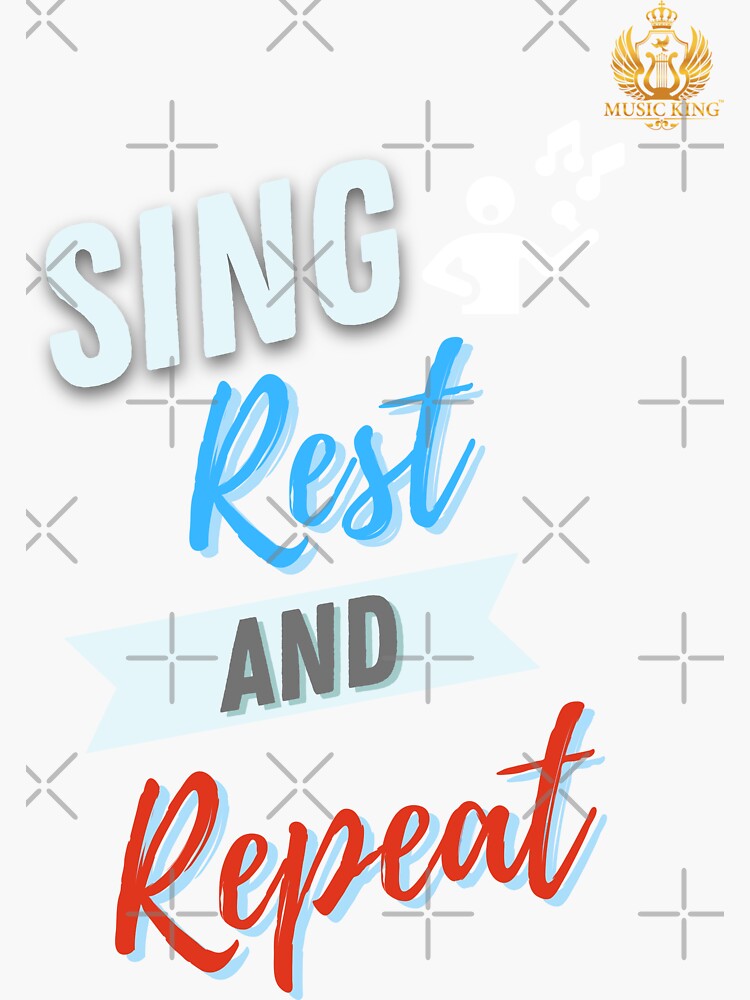 "Sing, Rest, & Repeat" Sticker for Sale by musickingartist | Redbubble