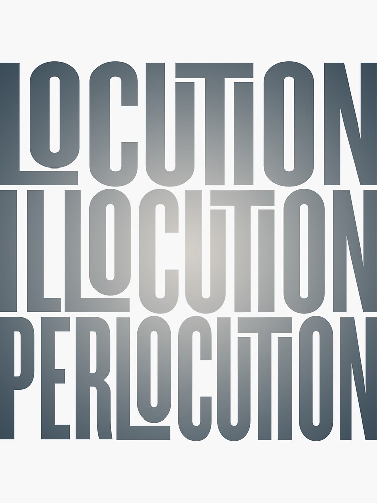 "Locution, Illocution, Perlocution. #2 v.7" Sticker for Sale by x1brett ...
