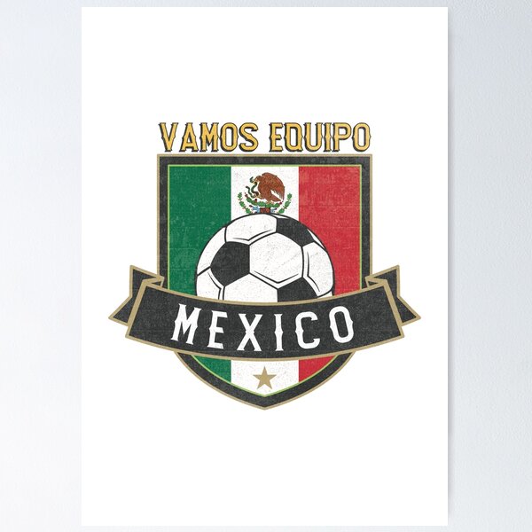 "Mexico Soccer Crest (Vamos Equipo)" Poster for Sale by Numero14 ...