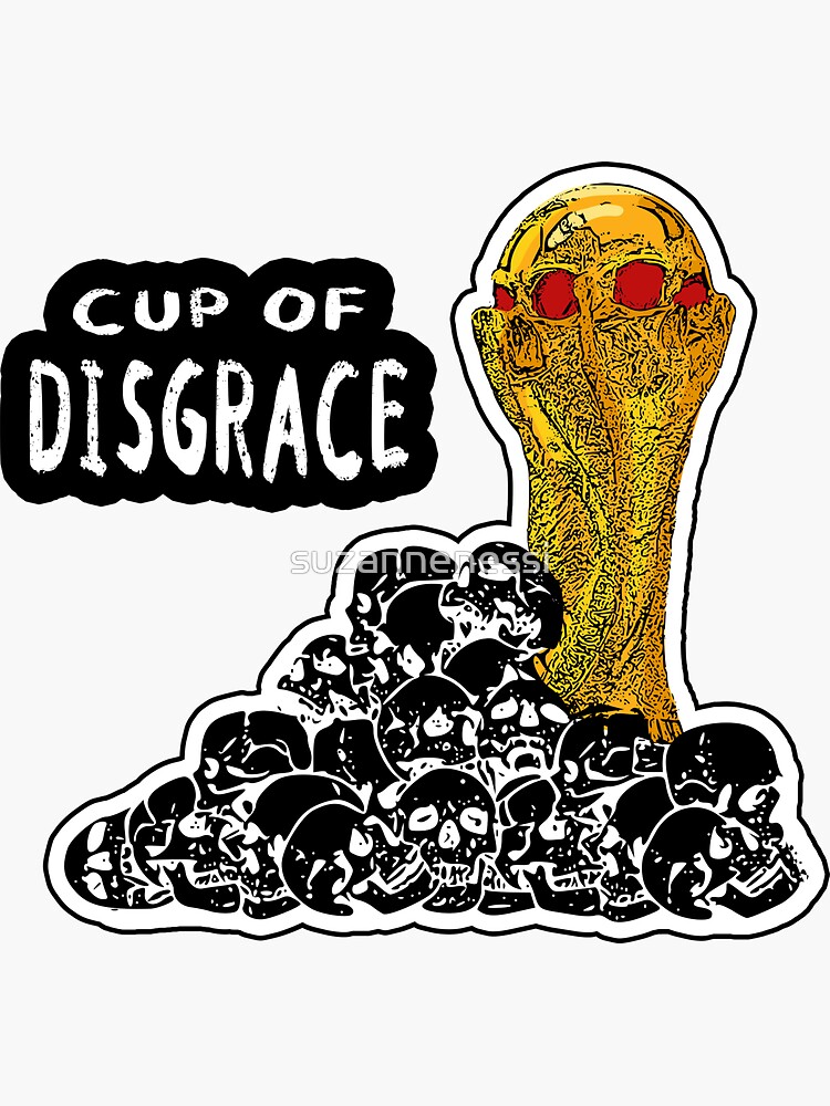 "World Cup of Disgrace 2022 " Sticker for Sale by suzannenessi | Redbubble