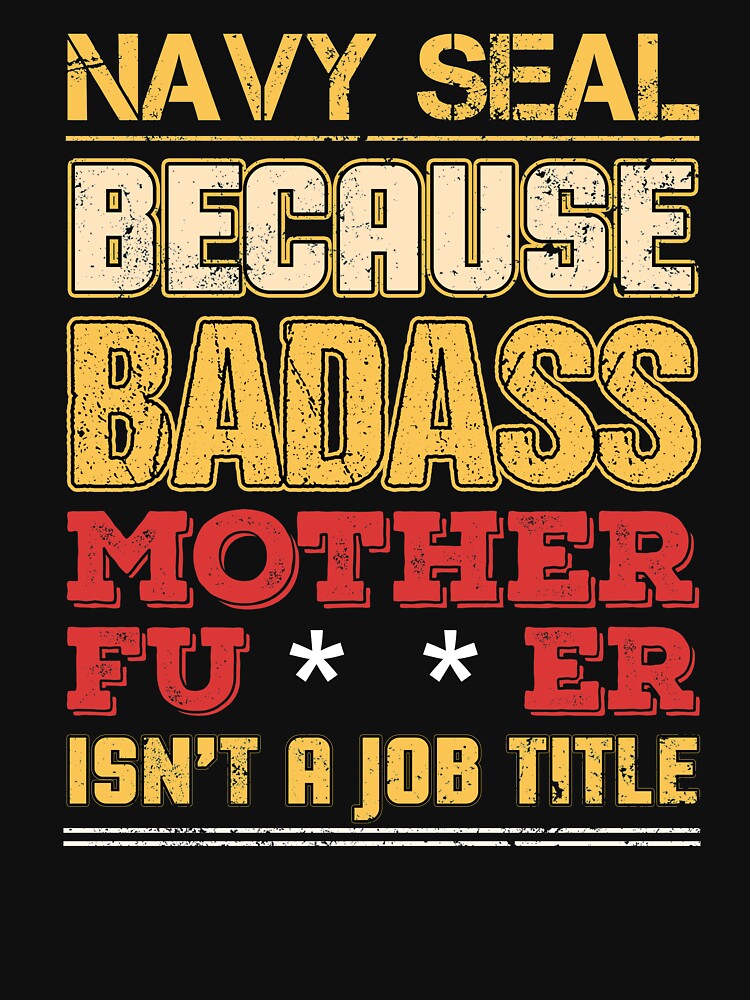 "Navy Seal Job Title Badass Funny Humor Cool Work Related" T-shirt for ...