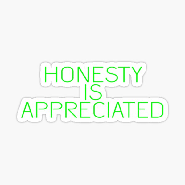 "HONESTY IS APPRECIATED" Sticker for Sale by 1MILLIONPUSHUPS | Redbubble