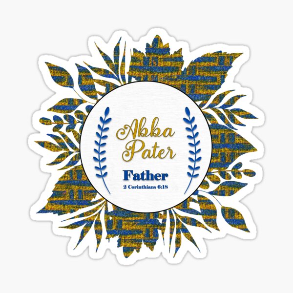 "NAMES OF GOD ABBA PATER - FATHER" Sticker for Sale by SherryWyneArt ...