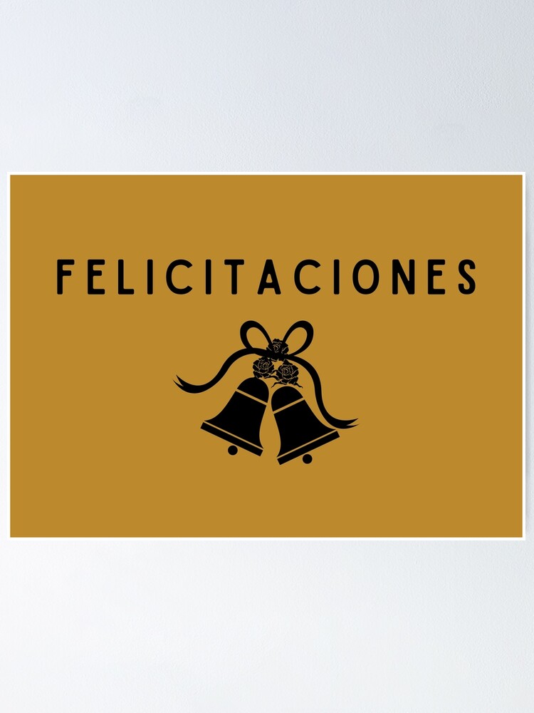 "Felicitaciones, congratulations in Spanish, Spanish wedding " Poster ...