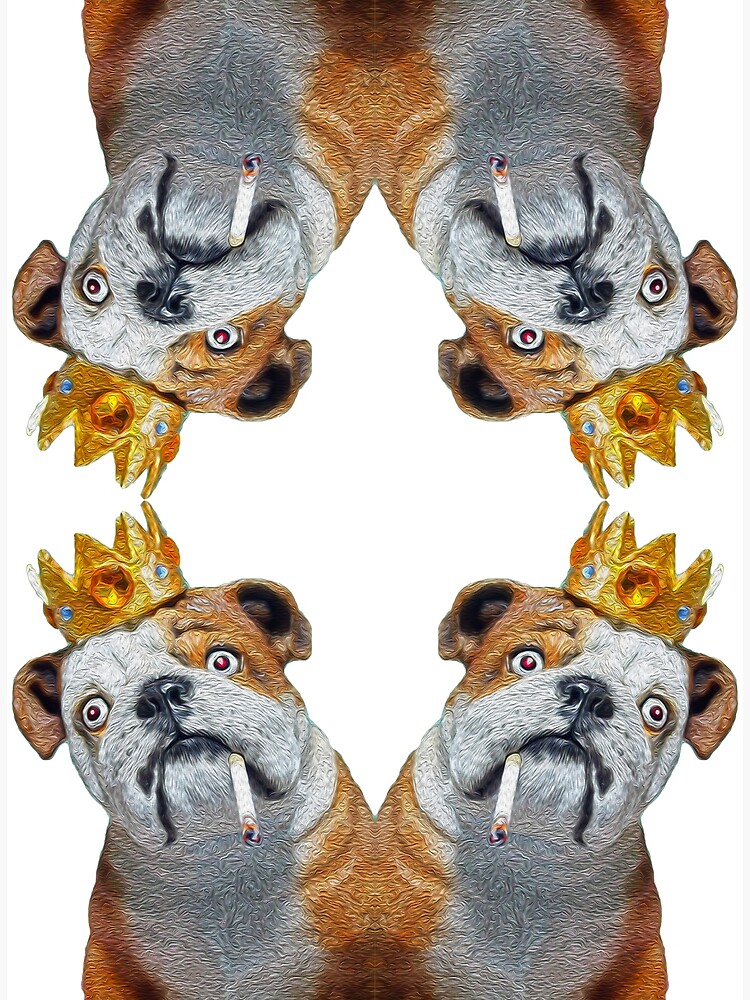 "Ecstasy Dog King | Acid dog prince | Psychedelic Bull Dog | Smoking ...