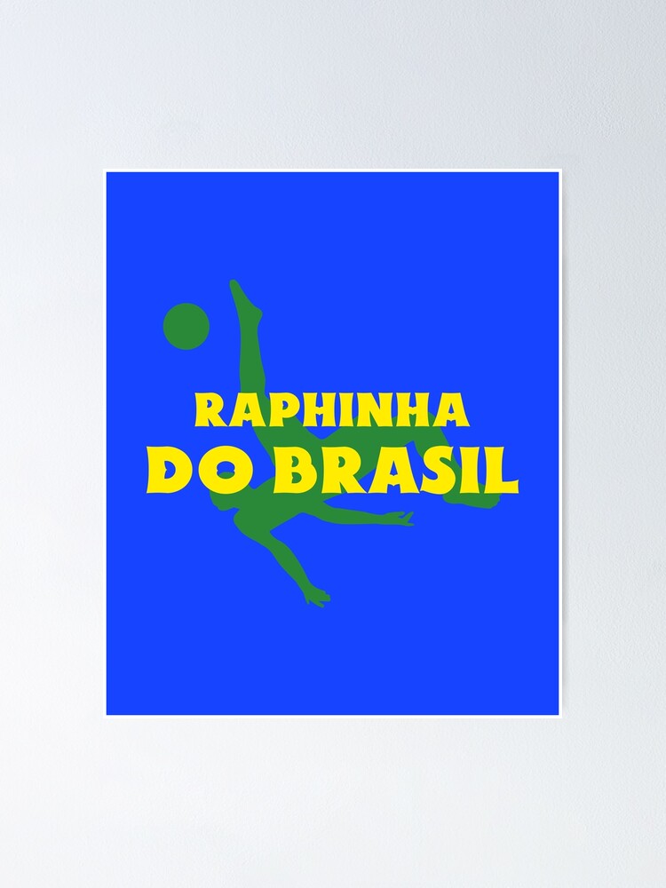 "Raphinha Do Brazil." Poster for Sale by SBRTPOD | Redbubble