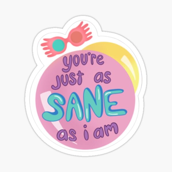 "Just as Sane Decoration" Sticker for Sale by PottersArt | Redbubble