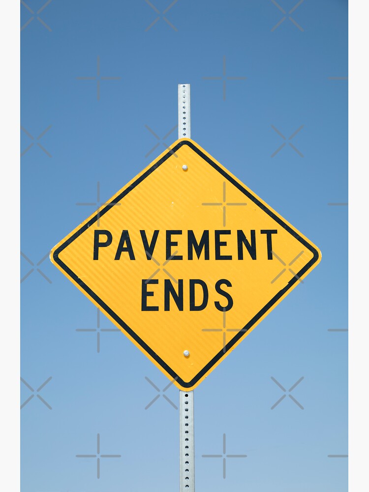 "Pavement Ends Sign" Sticker for Sale by lizziemaher | Redbubble