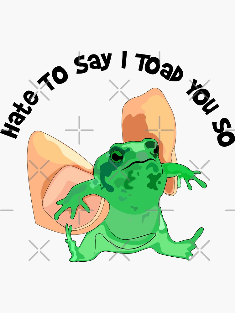"Hate To Say I Toad You So - Angry Frog" Sticker for Sale by yozel29 ...
