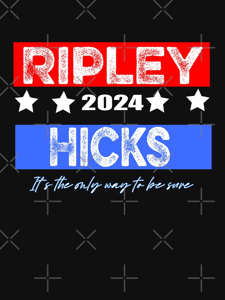 " Ripley Hicks 2024" T-shirt for Sale by ilias13 | Redbubble | ripley ...