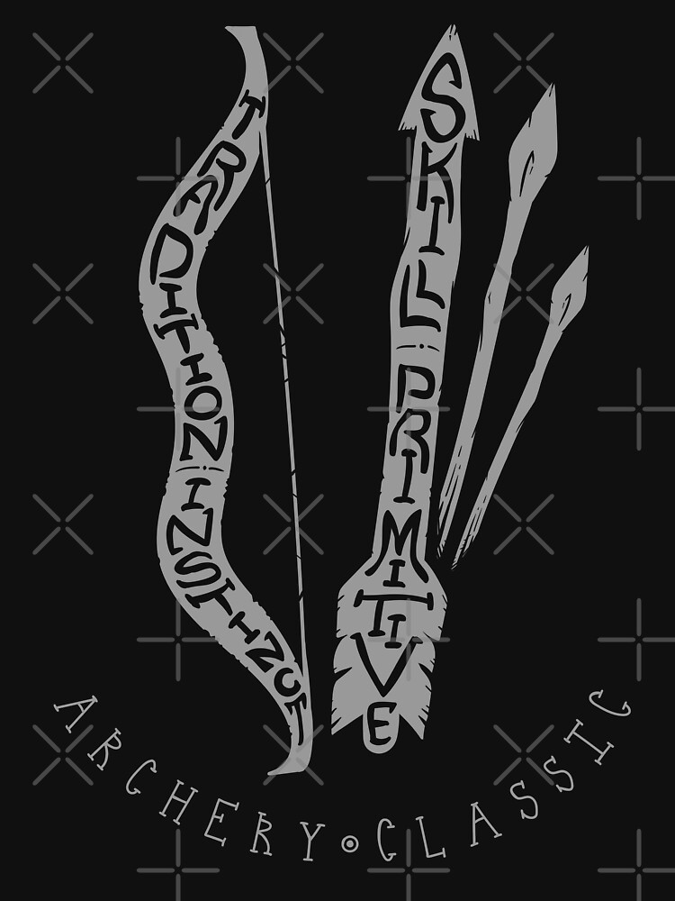 "Classic Traditional Primitive and Skill Archery" T-shirt for Sale by ...