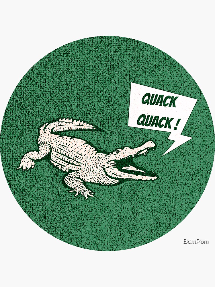 "Crocodile quack quack" Sticker for Sale by BomPom | Redbubble