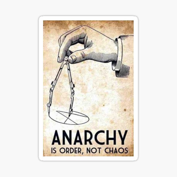 "Anarchy Is Order, Not Chaos" Sticker for Sale by LeftLibertarian ...