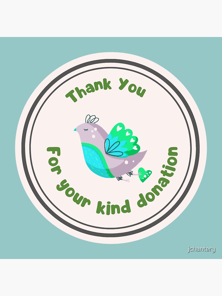 "Thank You For Your Kind Donation " Sticker for Sale by jchantery | Redbubble