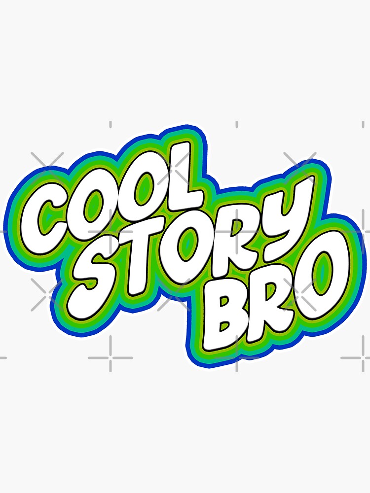 "Cool Story Bro - Cool Version" Sticker for Sale by StereoColors ...
