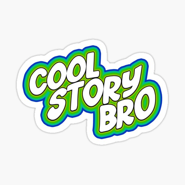 "Cool Story Bro - Cool Version" Sticker for Sale by StereoColors ...