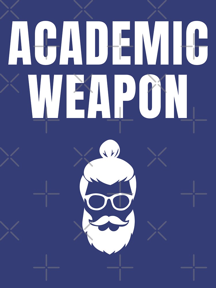 " Academic Weapon - Inspirational" T-shirt for Sale by ahmedfeki ...
