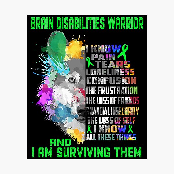 "Brain Disabilities Warrior - Ich weiß all diese Dinge und ich überlebe ...
