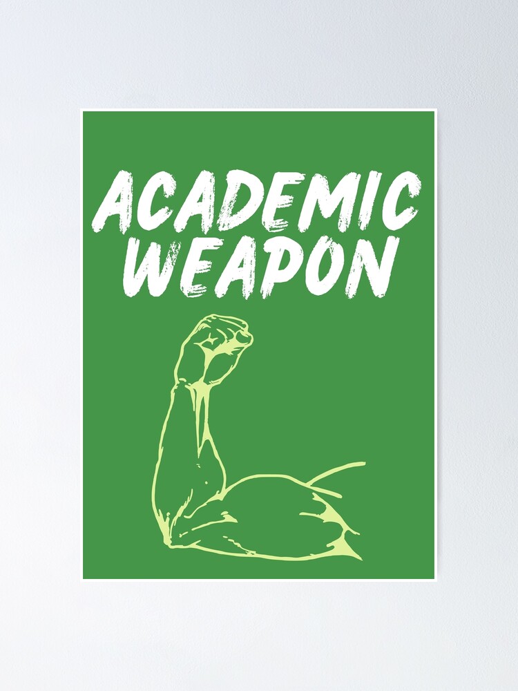 " Academic Weapon - Inspirational" Poster for Sale by ahmedfeki | Redbubble