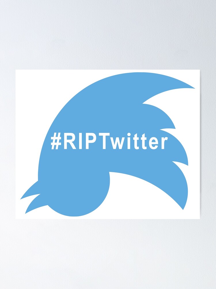 "#RIPTwitter Elon Musk Rip Twitter" Poster for Sale by QuotesLovers ...