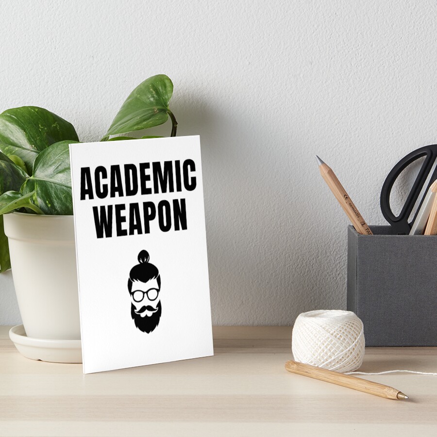 " Academic Weapon - Inspirational" Art Board Print for Sale by ...