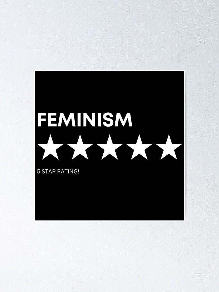 "FIVE STAR RATING | FEMINISM FIVE STARS" Poster for Sale by ...