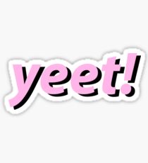 Yeet: Gifts & Merchandise | Redbubble