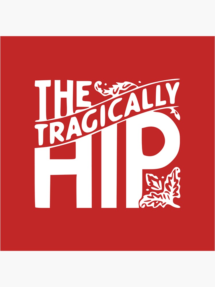 "tragically hip text (4)" Sticker for Sale by Bentonmedia | Redbubble