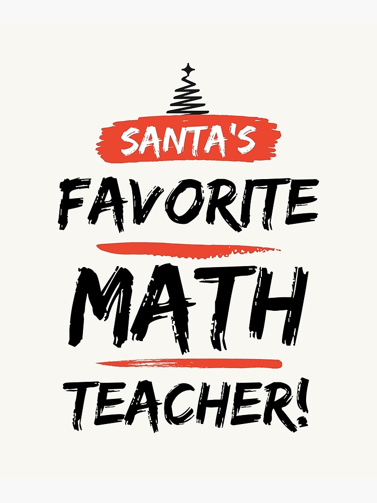 "Santa's Favorite Math Teacher" Poster for Sale by myspookycuties ...