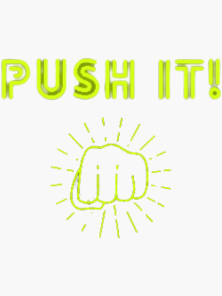 "Push it!" Sticker for Sale by Gabrich1 | Redbubble