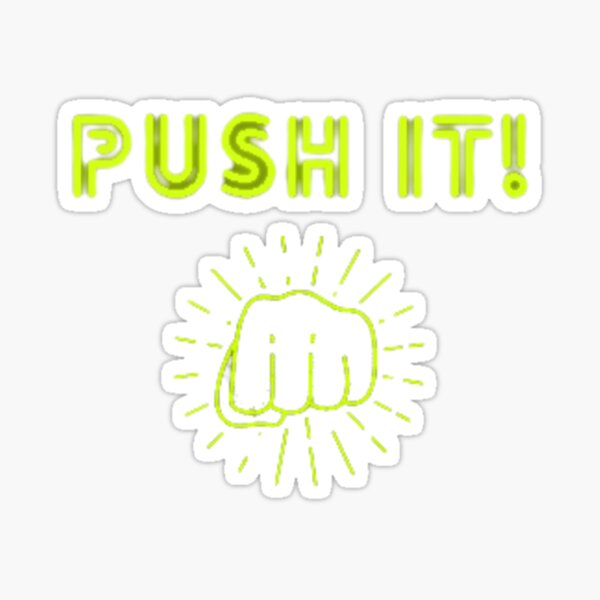 "Push it!" Sticker for Sale by Gabrich1 | Redbubble