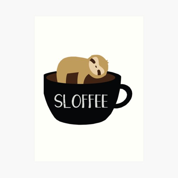 "Sloffee Signed Fine FUNNY MEME STICKER - Art Print - Sloth Coffee ...