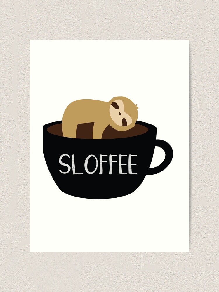 "Sloffee Signed Fine FUNNY MEME STICKER - Art Print - Sloth Coffee ...