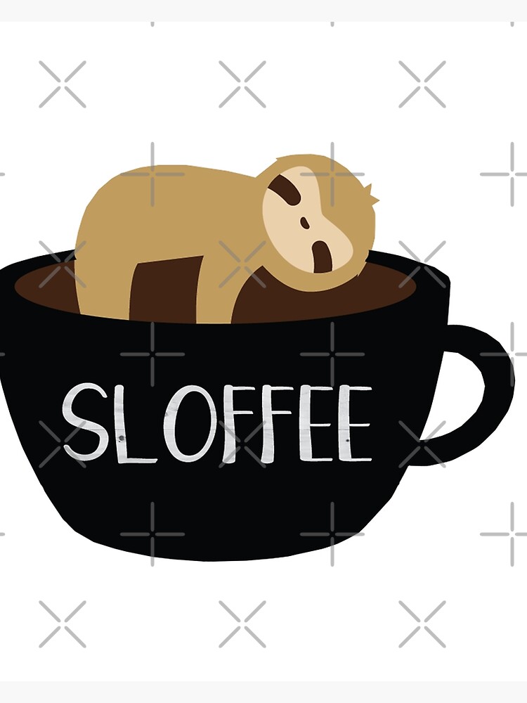"Sloffee Signed Fine FUNNY MEME STICKER - Art Print - Sloth Coffee ...